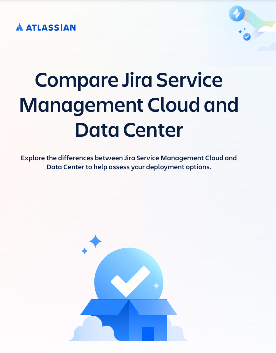 Compare Jira Service Management Cloud and Data Center | Whitepaper